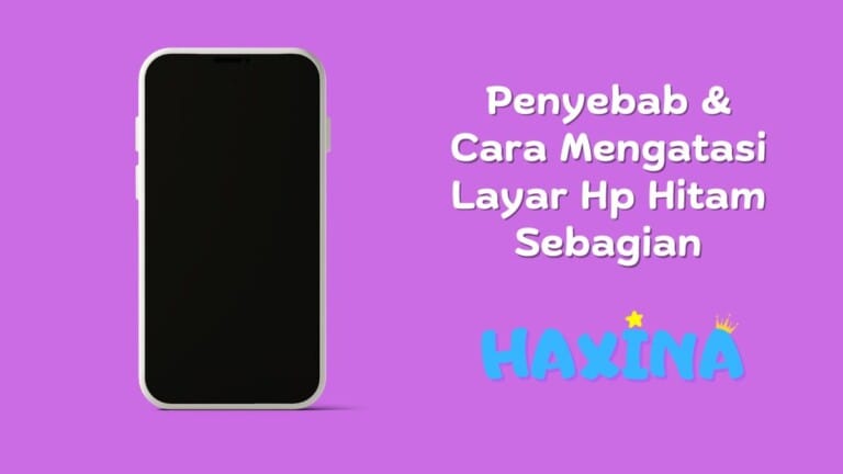 3 Cara Mengatasi Layar Hp Hitam Sebagian dan Penyebabnya