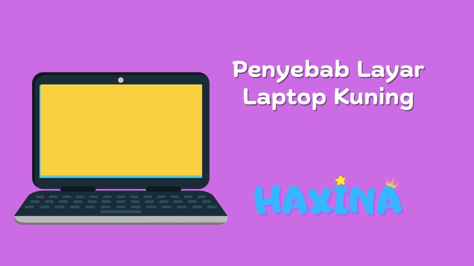 6 Cara Mengatasi Layar Laptop Kuning Yang Paling Ampuh! - Haxina